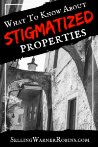Stigmatized Properties - Warner Robins Real Estate